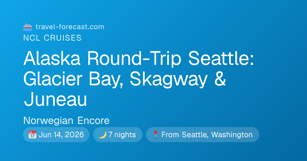 Norwegian Encore Alaska Cruise Weather — 7 Nights, Jun 2026